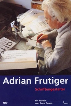 ‎Adrian Frutiger: Typeface Designer (1998) directed by Anne Cuneo ...