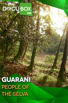 ‎Guarani, People of the Selva (2006) directed by Marc Simonnet • Film ...