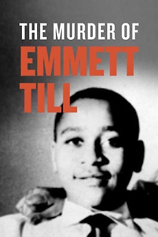 ‎The Murder of Emmett Till (2003) directed by Stanley Nelson • Reviews ...