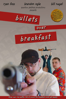 ‎Bullets Over Breakfast (2004) directed by Ryan Foss • Reviews, film ...