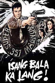 ‎Isang Bala Ka Lang (1983) directed by Fernando Poe Jr. • Reviews, film ...