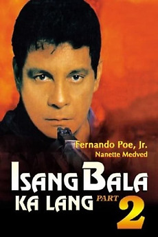 ‎Isang Bala Ka Lang Part 2 (1996) directed by Fernando Poe Jr ...