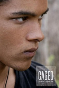 ‎Caged (2013) directed by Dylan Tonk, Lazlo Tonk • Reviews, film + cast ...