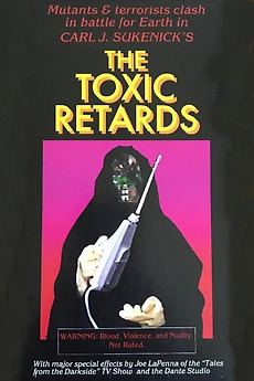 ‎The Toxic Retards (2015) directed by Carl J. Sukenick • Reviews, film ...