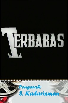 ‎Terbabas (1973) directed by S. Kadarisman • Film + cast • Letterboxd
