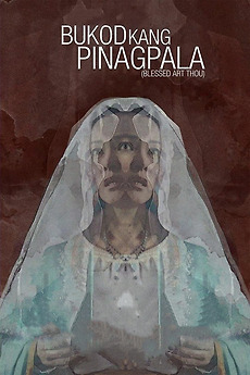‎Blessed Art Thou (2015) directed by Sheron R. Dayoc • Reviews, film ...