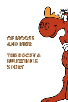 ‎Of Moose and Men: The Rocky and Bullwinkle Story (1990) • Reviews ...