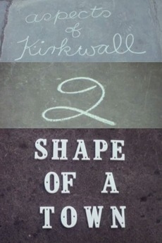 ‎Aspects of Kirkwall 2: Shape of a Town (1974) directed by Margaret ...