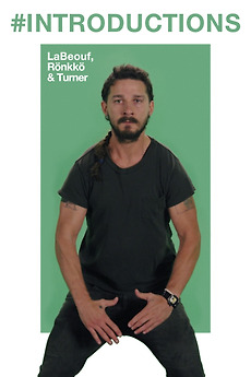 ‎#Introductions (2015) directed by Shia LaBeouf, Luke Turner et al ...