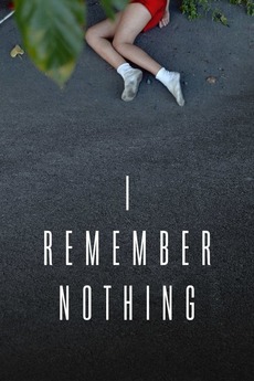 â ži Remember Nothing 2015 Directed By Zia Anger â Reviews Film Cast