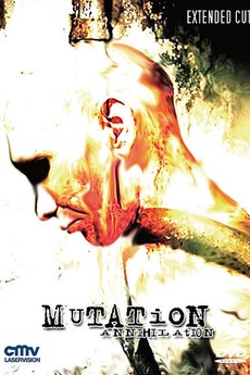 ‎Mutation - Annihilation (2007) directed by Timo Rose • Reviews, film ...