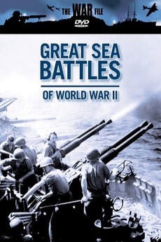 ‎War File: Great Sea Battles of WWII (2007) • Film + cast • Letterboxd