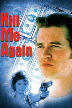 ‎Kill Me Again (1989) directed by John Dahl • Reviews, film + cast • Letterboxd