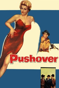 ‎Pushover (1954) directed by Richard Quine • Reviews, film + cast • Letterboxd