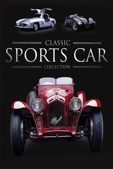‎The Classic Sports Car Collection (2015) • Film + cast • Letterboxd