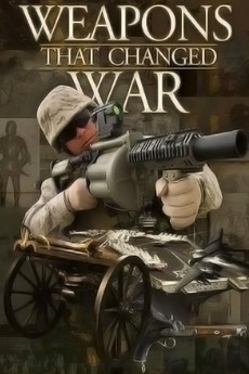 ‎Weapons that Changed War (2011) • Film + cast • Letterboxd
