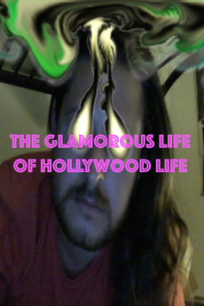‎The Glamorous Life of Hollywood Life (2015) directed by Patrick ...