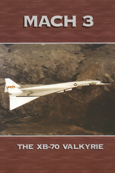 ‎MACH 3 XB-70 Valkyrie (2005) • Film + cast • Letterboxd