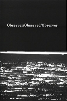 ‎Observer / Observed / Observer (1976) directed by Takahiko Iimura ...
