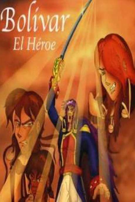 ‎Bolívar, el héroe (2003) directed by Guillermo Rincón • Reviews, film ...