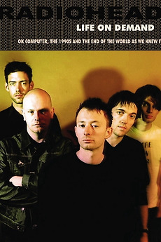 ‎Radiohead: Life on Demand (2011) • Reviews, film + cast • Letterboxd