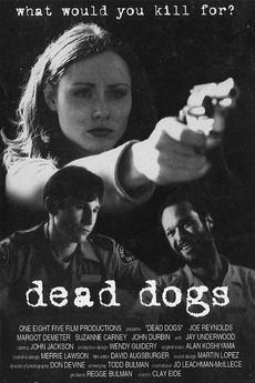 ‎Dead Dogs (1999) directed by Clay Eide • Film + cast • Letterboxd