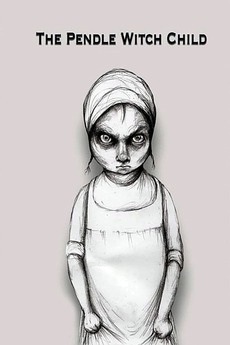 ‎The Pendle Witch Child (2011) directed by Ros Ereira • Reviews, film ...
