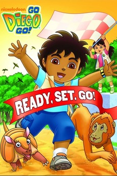 ‎Go, Diego, Go!: Ready, Set, Go! (2007) • Film + cast • Letterboxd