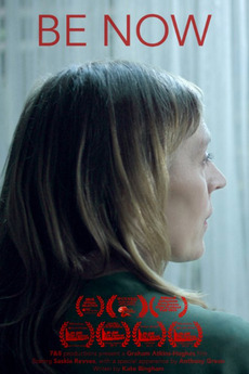 ‎Be Now (2015) directed by Graham Atkins-Hughes • Reviews, film + cast ...