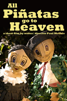 ‎All Piñatas Go To Heaven (2011) directed by Paul McGhie • Film + cast ...