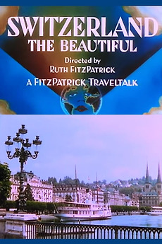 ‎Switzerland the Beautiful (1934) directed by Ruth FitzPatrick ...