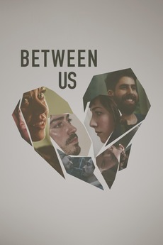 ‎Between Us (2016) directed by Rafael Palacio Illingworth • Reviews ...
