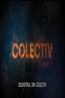 ‎The Colectiv Disaster (2016) directed by Misu Predescu • Reviews, film ...