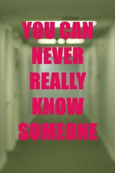 ‎You Can Never Really Know Someone (2016) directed by Aaron Nee, Adam ...