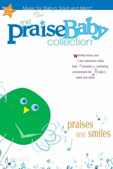 ‎The Praise Baby Collection: Praises & Smiles (2006) • Film + cast ...