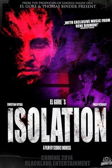 ‎Isolation (2015) directed by Cedric Endress, El Gore • Reviews, film ...