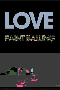 ‎Love Paintballing (2007) directed by Grant Orchard • Reviews, film ...