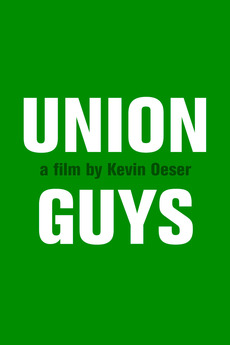 ‎Union Guys (2007) directed by Kevin Oeser • Film + cast • Letterboxd