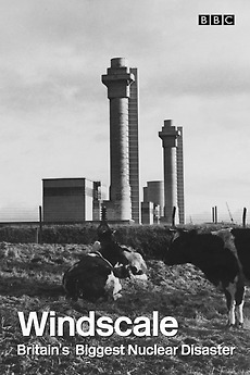 ‎Windscale: Britain's Biggest Nuclear Disaster (2007) directed by Sarah ...