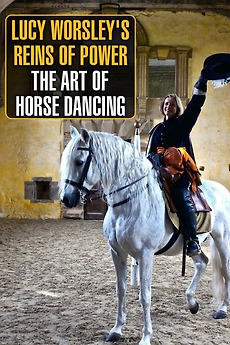 ‎Lucy Worsley's Reins of Power: The Art of Horse Dancing (2015 ...