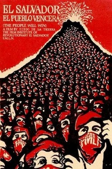 ‎El Salvador: The People Will Win (1980) directed by Diego de la Texera ...