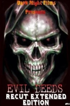 ‎Evil Deeds (2004) directed by Matt Spease, Bailee Arnett et al • Film + cast • Letterboxd