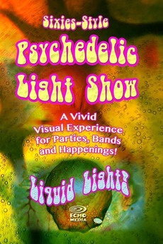 â žsixties Style Psychedelic Light Show â Film Cast â Letterboxd