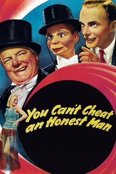 ‎You Can't Cheat an Honest Man (1939) directed by Edward F. Cline ...