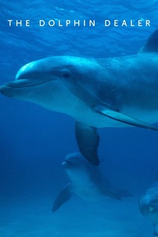 ‎The Dolphin Dealer (2008) directed by Brad Quenville • Film + cast ...