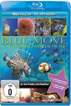 ‎Blue Move - Unterwasserwelten in HD (2009) • Film + cast • Letterboxd