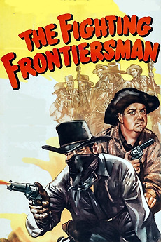‎The Fighting Frontiersman (1946) directed by Derwin Abrahams • Reviews ...