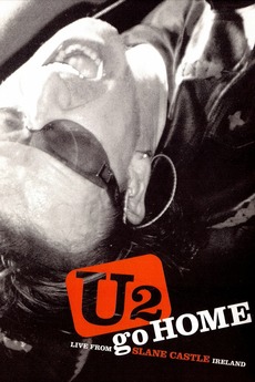 ‎U2 Go Home: Live from Slane Castle, Ireland (2003) • Film + cast ...