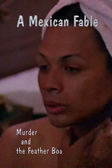 ‎A Mexican Fable: Murder and the Feather Boa (1996) directed by Monica ...