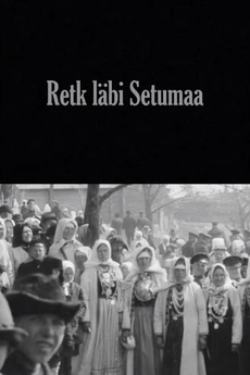 ‎Journey Through Setomaa (1913) directed by Johannes Pääsuke • Reviews ...